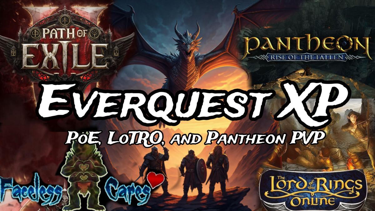 Everquest XP (PoE 2, Pantheon PvP, & LotRO) Ep. 7 – Inside the Minds Eye
